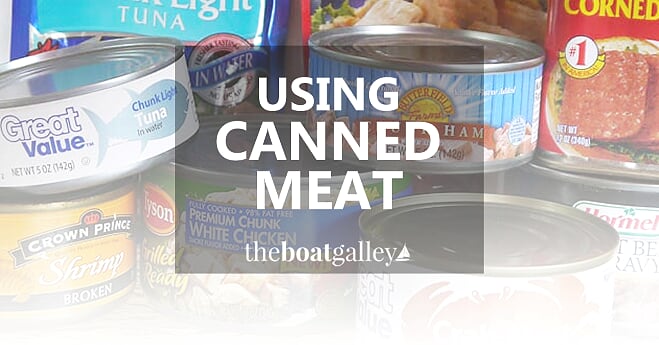 Using Canned Meat | The Boat Galley