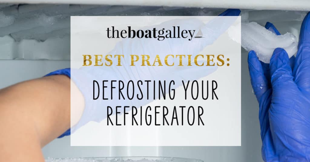 Keys to Quickly Defrosting Your Refrigerator - The Boat Galley