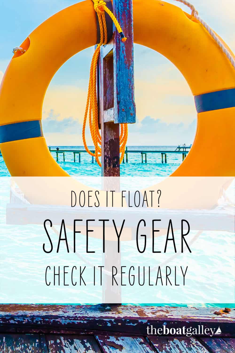 Why You Need To Check Boat Safety Gear - The Boat Galley