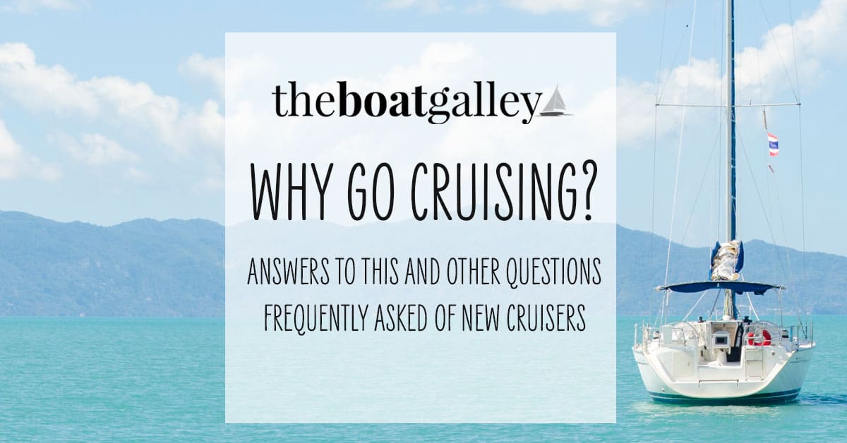 Why Go Cruising? - The Boat Galley