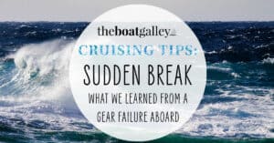 Learning From a Sudden Break - The Boat Galley