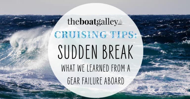 Learning From a Sudden Break - The Boat Galley