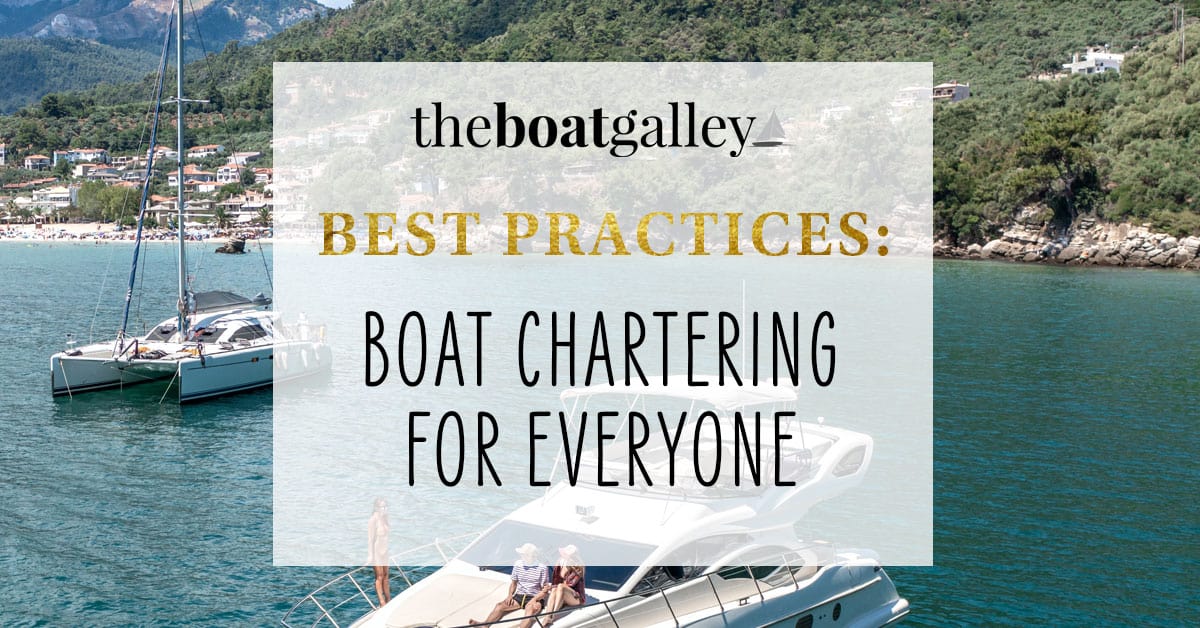 Reasons for Going on a Boat Charter Vacation - The Boat Galley