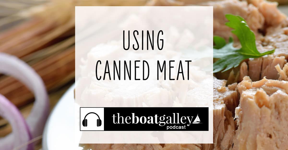 🎧Making Tasty Canned Meat Meals - The Boat Galley