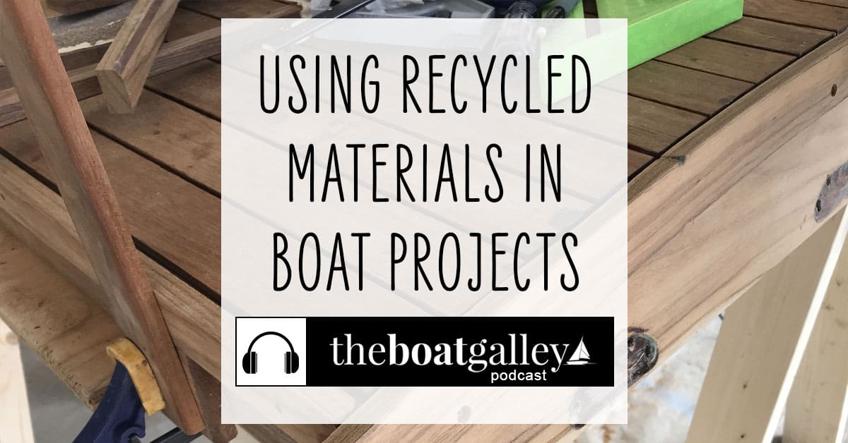 🎧Recycling Material for Boat Projects - The Boat Galley