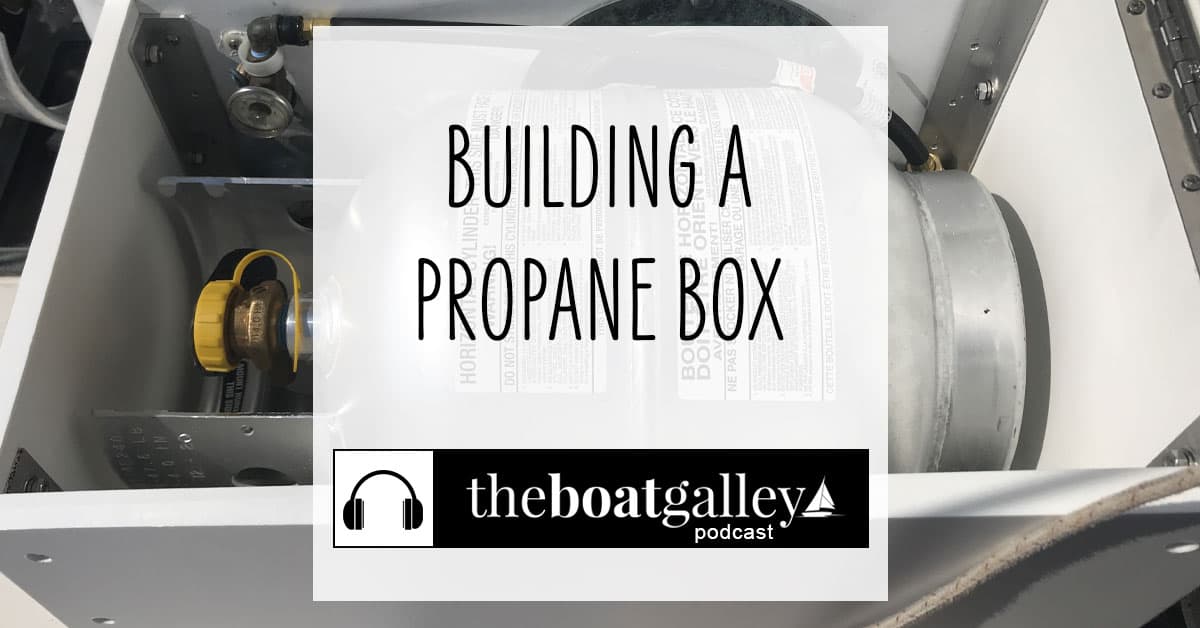 🎧Homemade Propane Box - The Boat Galley
