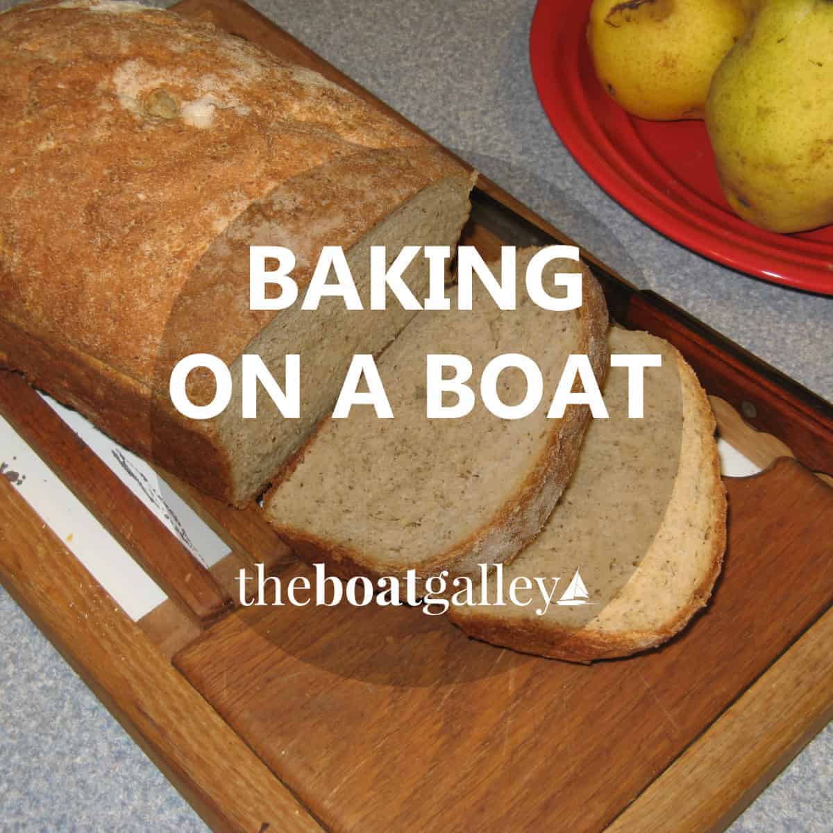 Baking on a Boat - The Boat Galley