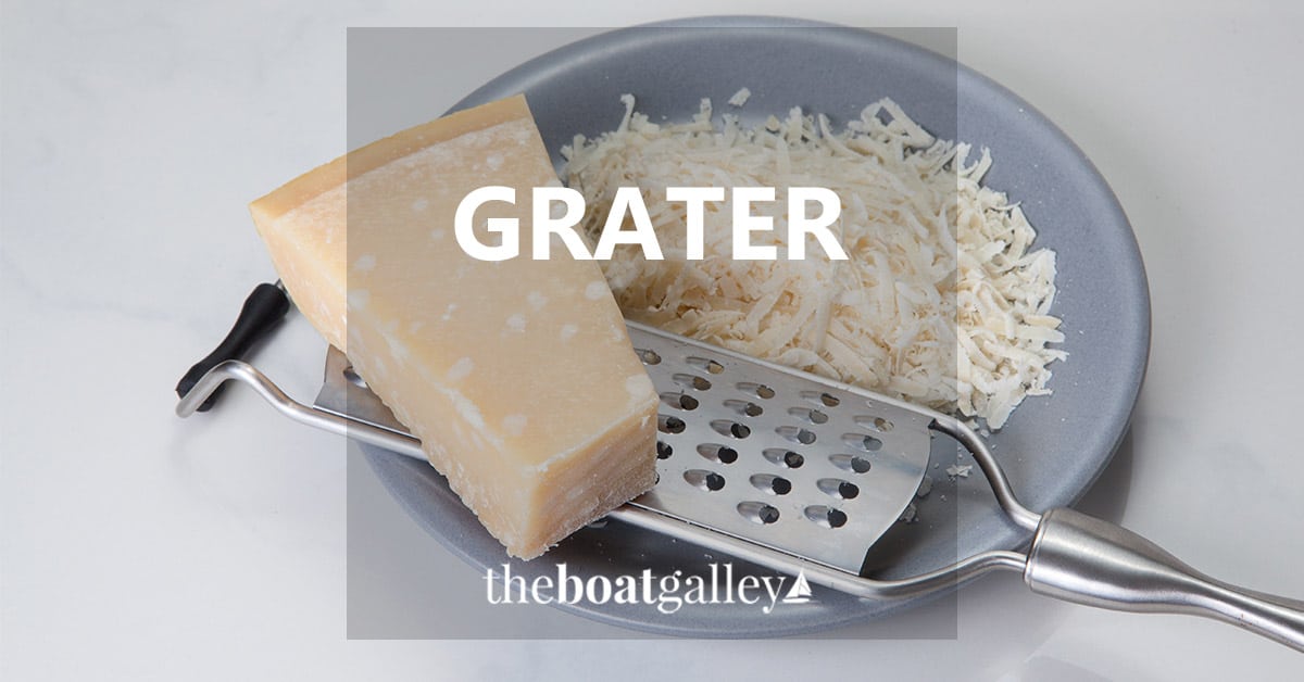 Great Grater for a Boat Galley - The Boat Galley